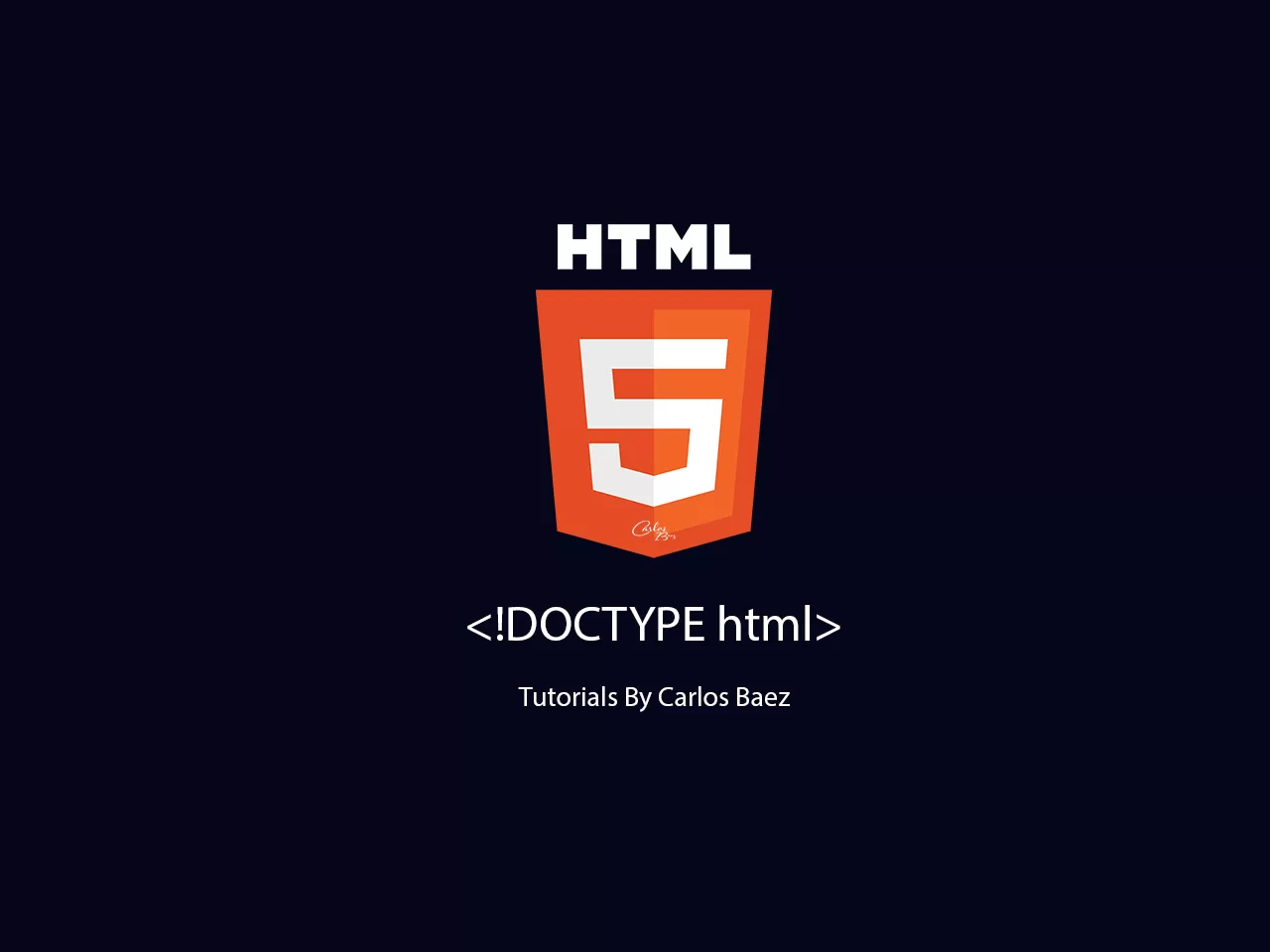 HTML5 Declaration Tag: The Importance of the Declaration - Carlos Baez
